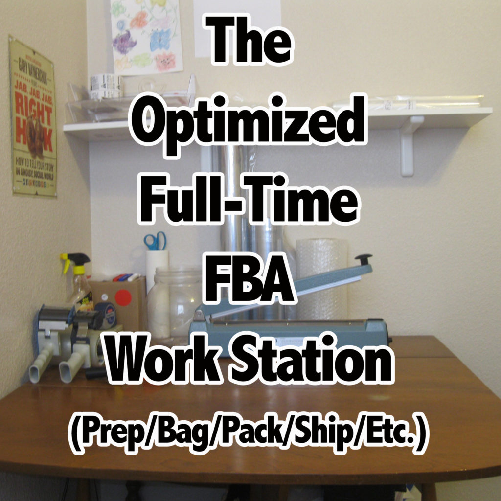 The Optimized Full-Time FBA Work & Shipping Station - Full-Time FBA