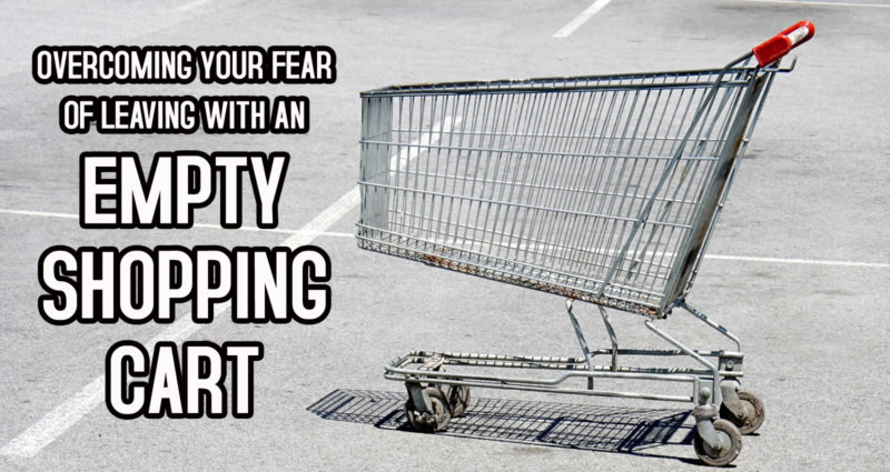 Overcoming Your Fear of Leaving with an Empty Shopping Cart - Full-Time FBA