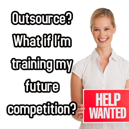Overcoming Your Fear of Training Your Competition via Outsourcing ...