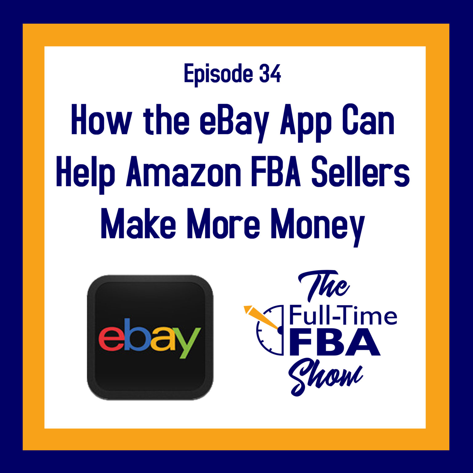 Podcast Episode 034 : How the eBay App Can Help Amazon FBA Sellers Make ...
