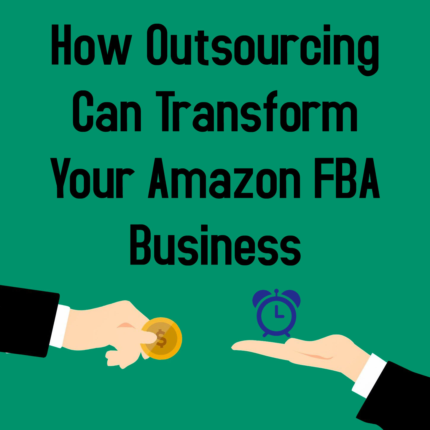 How Outsourcing Can Transform Your Amazon FBA Business - Full-Time FBA