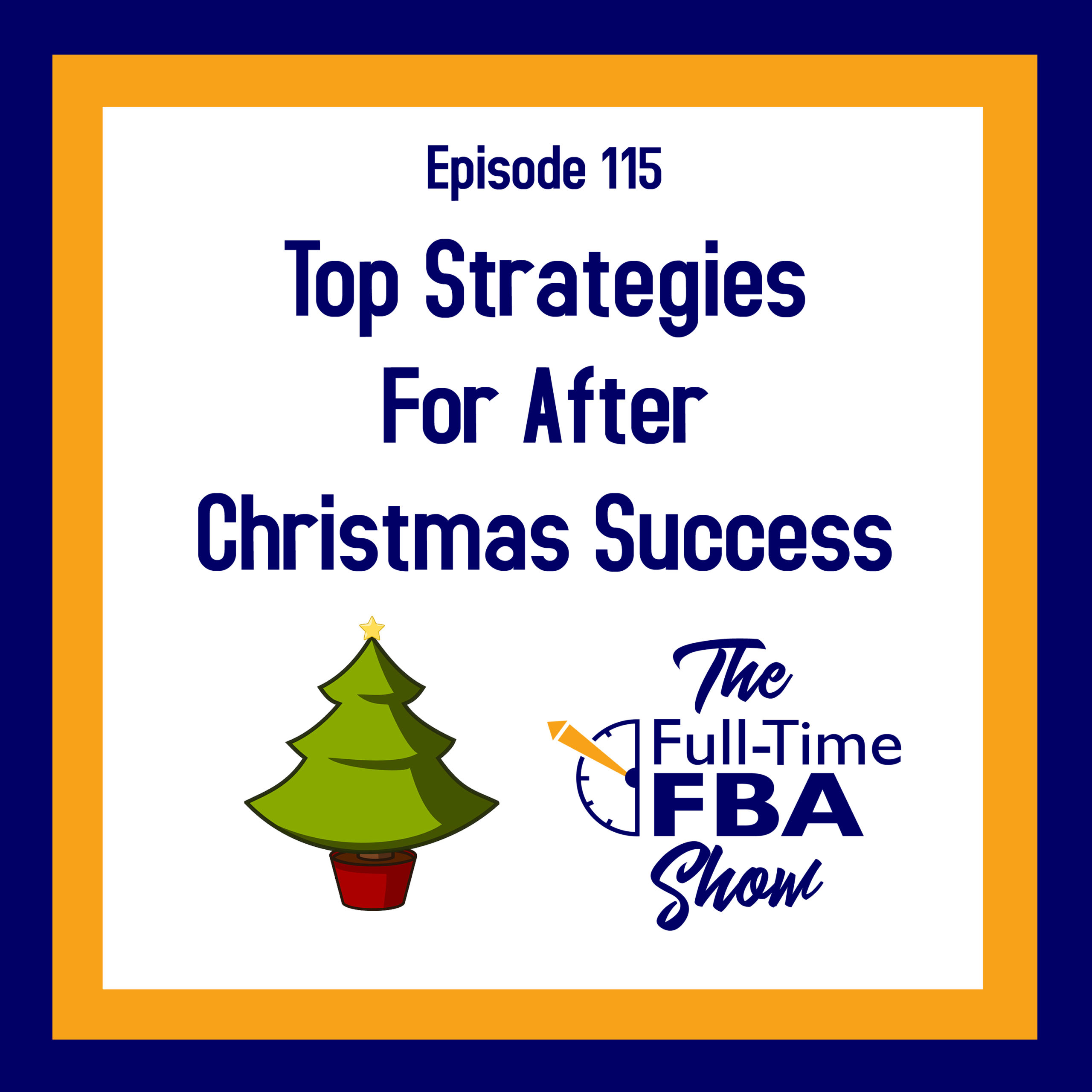 Podcast Episode 115 – 5 Amazon FBA Strategies for After Christmas ...