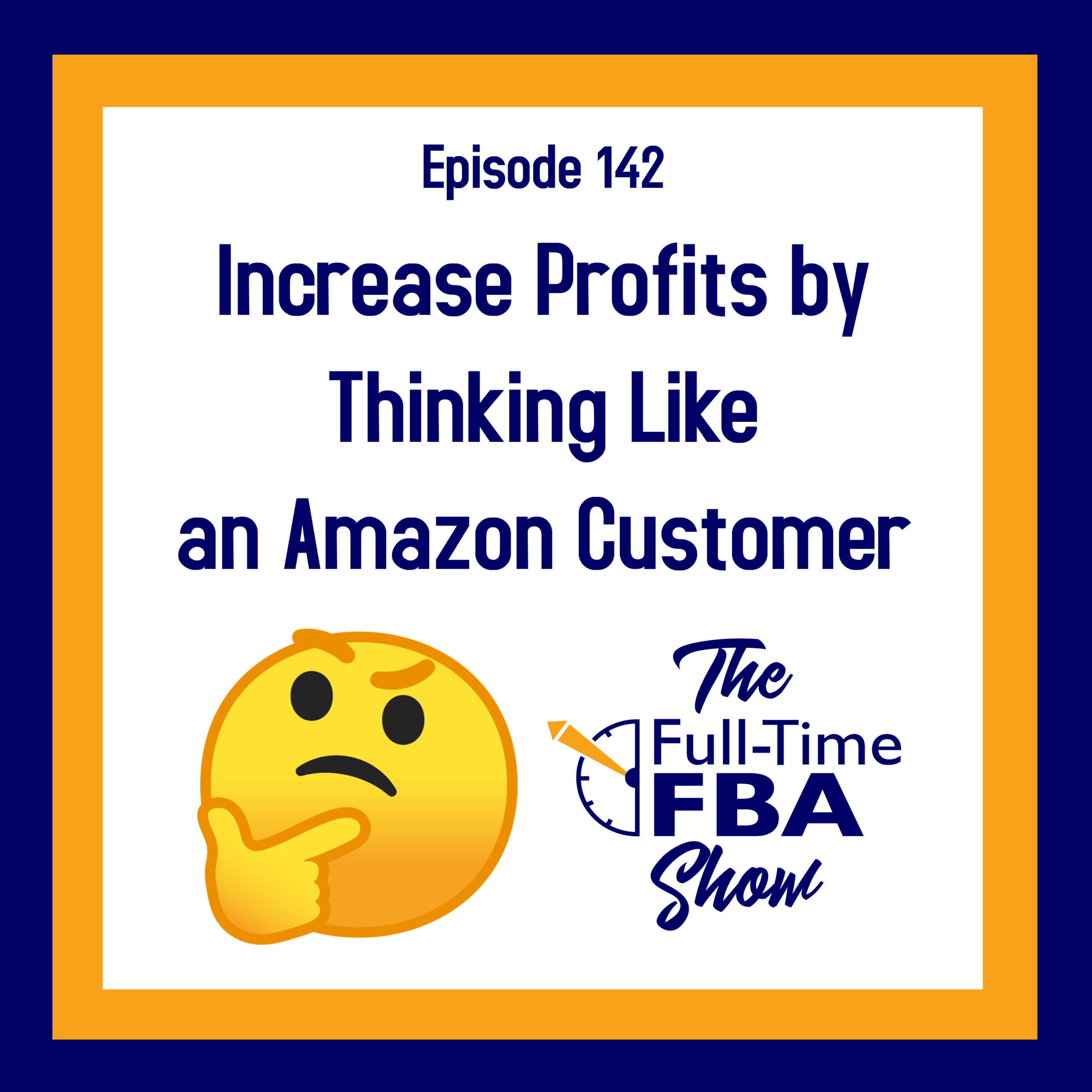 Podcast Episode 142 – Increase Profits by Thinking Like an Amazon ...