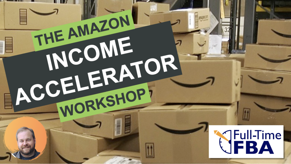 Replay Page - The Amazon Income Accelerator Workshop - Full-Time FBA