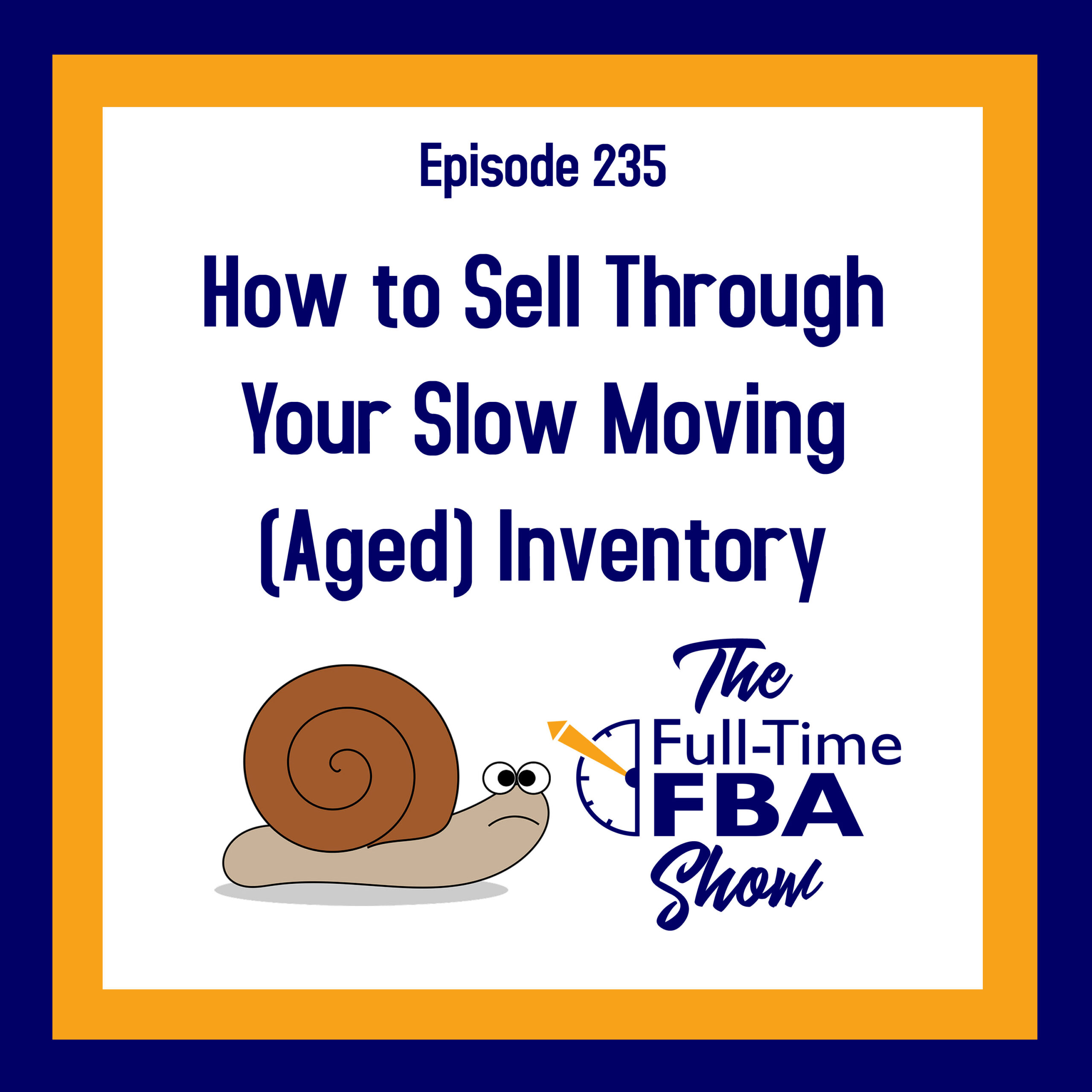 Podcast Episode 235 – How to Sell Through Your Slow Moving (Aged ...