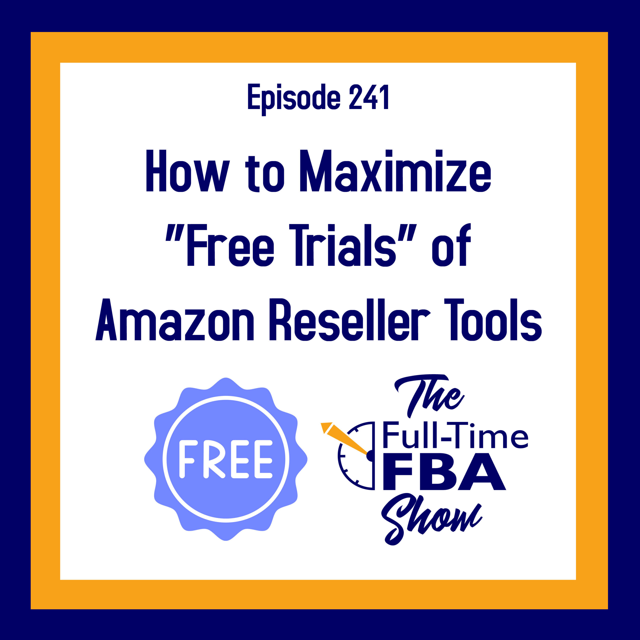 Podcast Episode 241 – How to Maximize “Free Trials” of Amazon Reseller ...