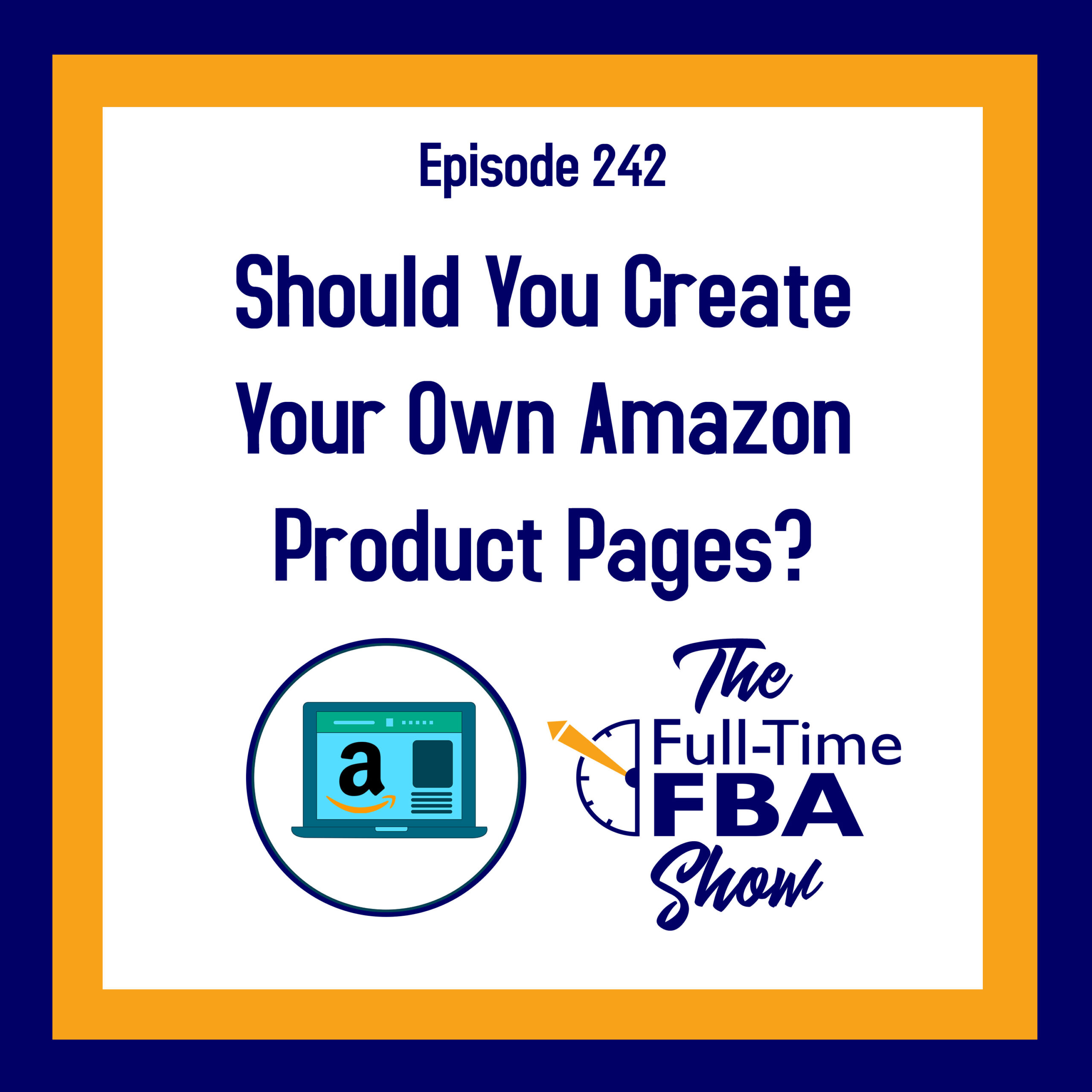 Podcast Episode 242 Should You Create Your Own Amazon Product Pages